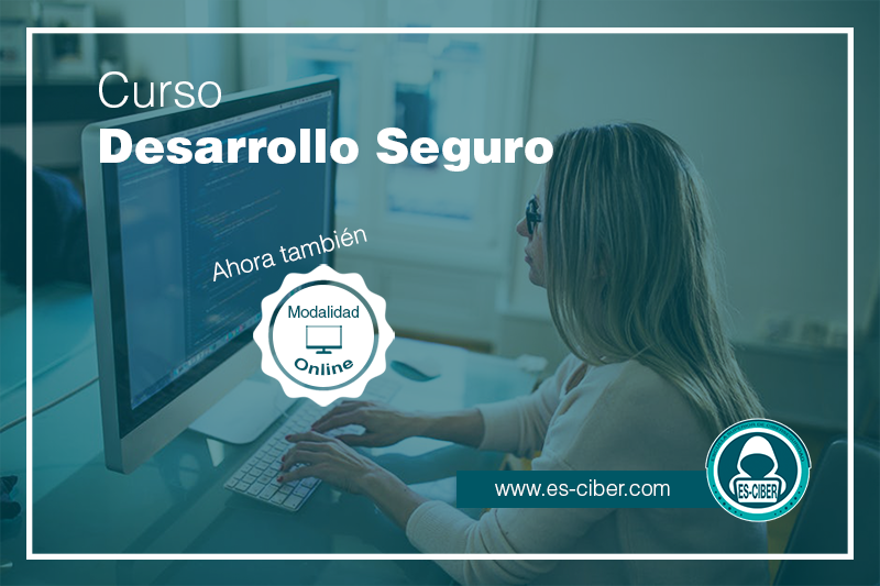 El curso ES-CIBER de Desarrollo Seguro, ahora también online El curso ES-CIBER de Desarrollo Seguro, ahora también online